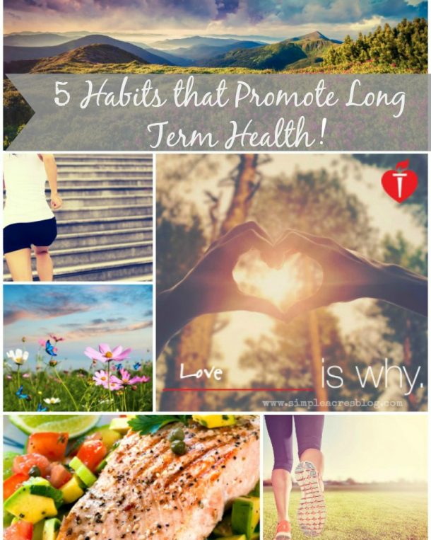 5 Habits that Promote Long Term Health! - Simple Acres Blog